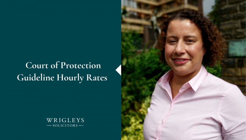 Court of Protection Guideline Hourly Rates – The Sequel - Wrigleys ...