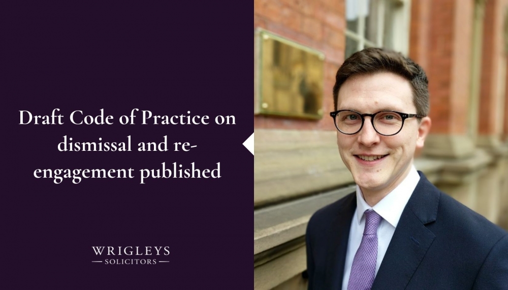 Draft Code of Practice on dismissal and re-engagement published ...
