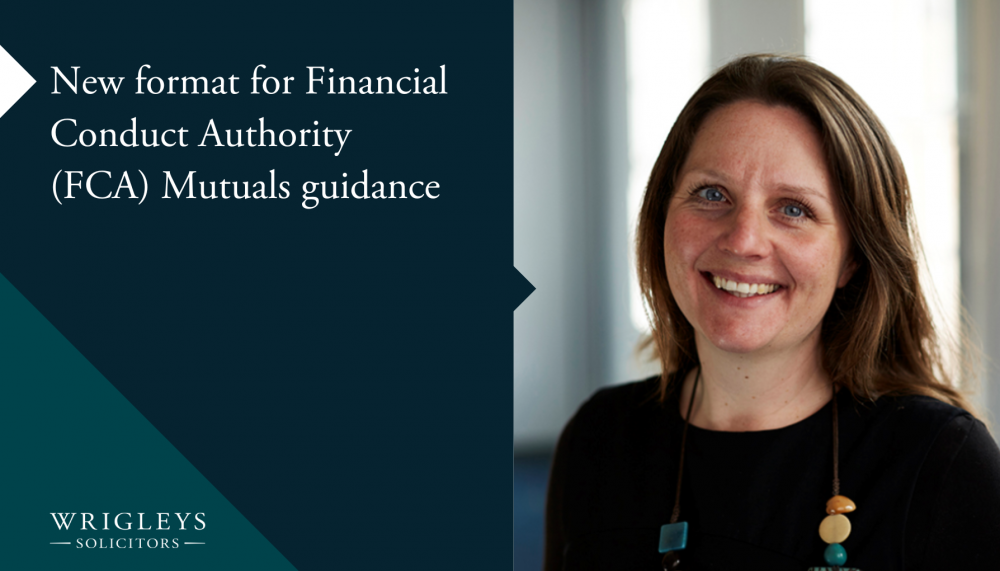 New format for Financial Conduct Authority (FCA) Mutuals guidance ...
