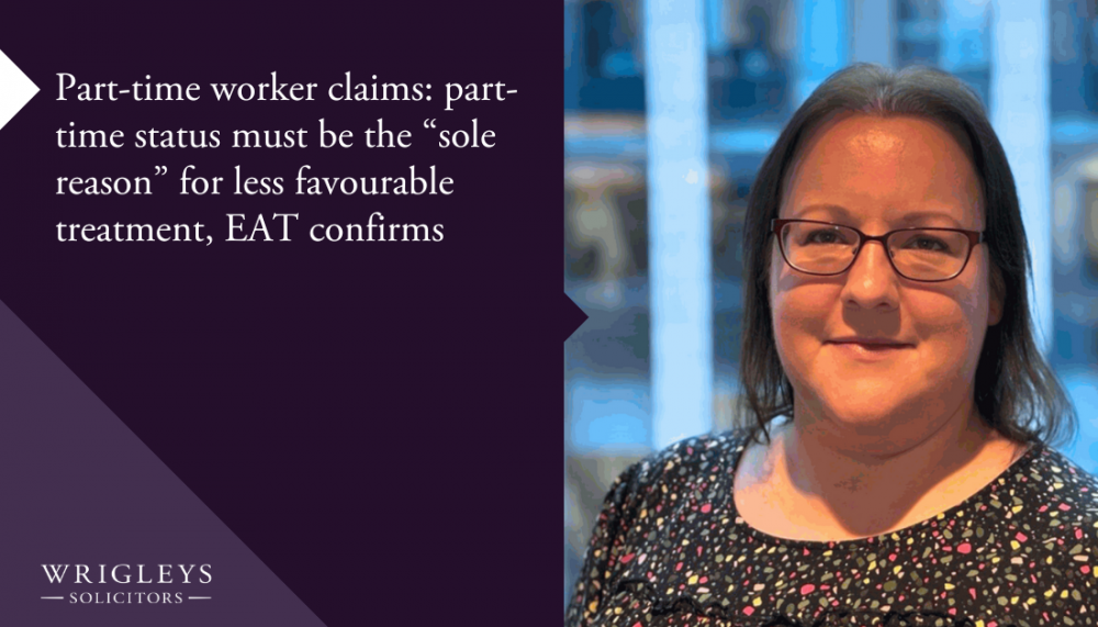 Part-time worker claims: part-time status must be the “sole reason” for ...