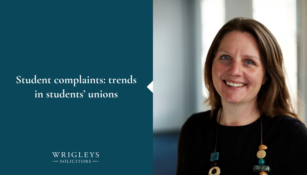 Student complaints: trends in students’ unions - Wrigleys Solicitors LLP