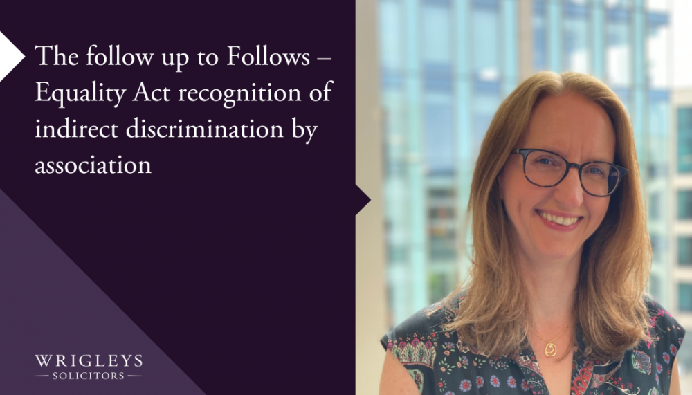 The follow up to Follows – Equality Act recognition of indirect discrimination by association ...