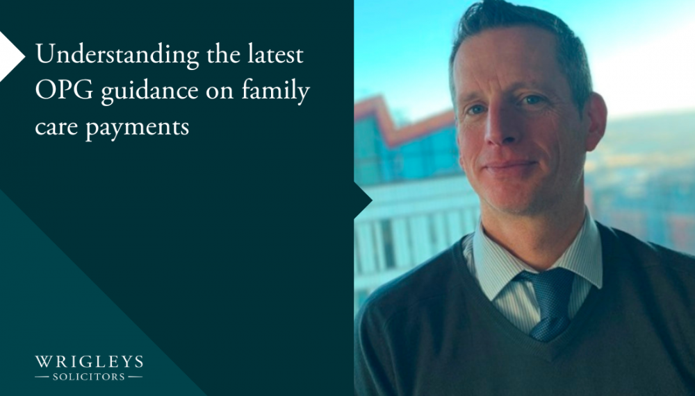 Understanding the latest OPG guidance on family care payments ...