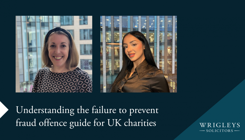 Understanding the 'Failure to Prevent Fraud' Offence: Guide for UK Charities - Wrigleys ...