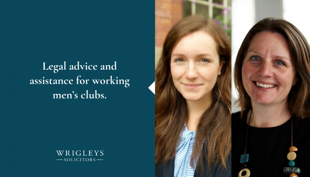 Working men’s clubs - Wrigleys Solicitors LLP